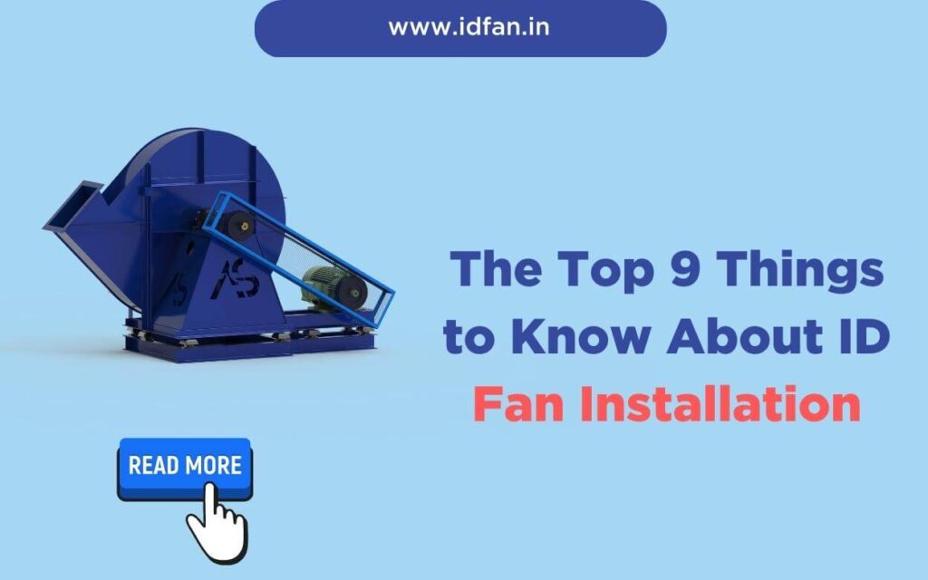 Top 9 Things to Know About ID Fan Installation